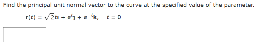 Solved Find the principal unit normal vector to the curve at | Chegg.com