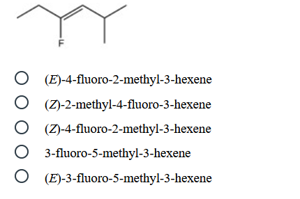 Solved O -3 (E)-4-fluoro-2-methyl-3-hexene | Chegg.com