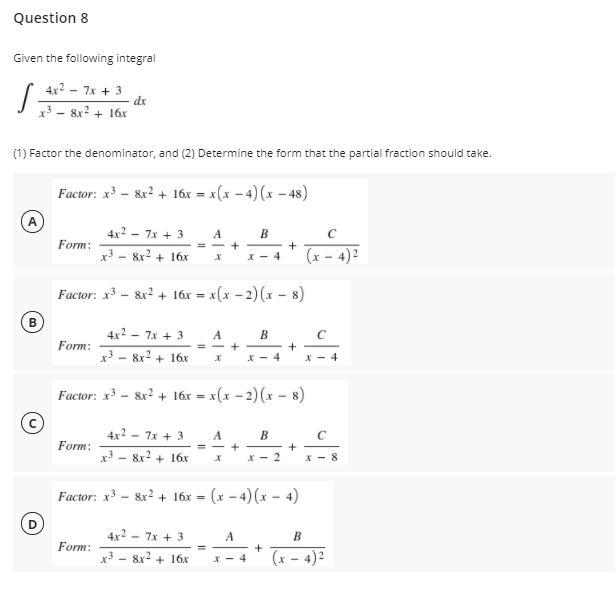 Solved Question 8 Given the following integral I 4x2 - 7x + | Chegg.com