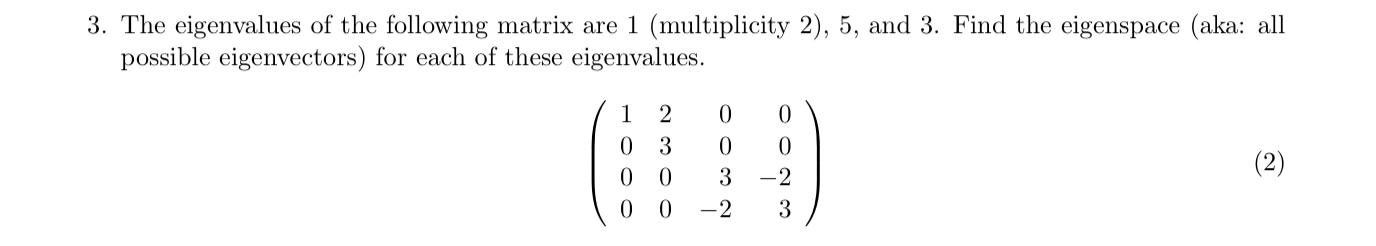 Solved 3. The eigenvalues of the following matrix are 1 | Chegg.com