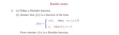Solved 2. (a) Define a Dirichlet function. (b) Assume that | Chegg.com