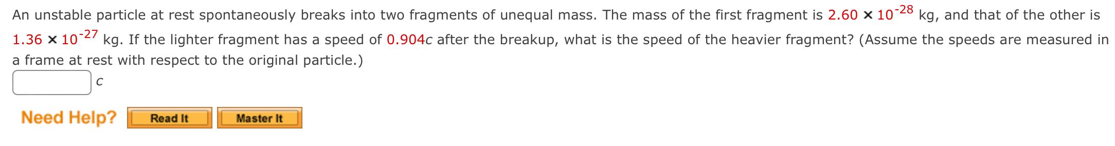 Solved An unstable particle at rest spontaneously breaks | Chegg.com