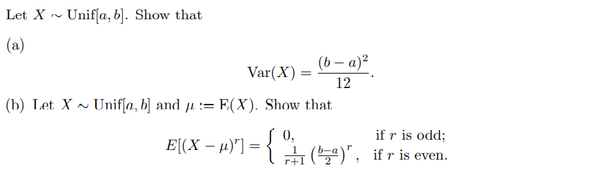 Solved Let X∼Unif[a,b]. Show that (a) Var(X)=12(b−a)2 (b) | Chegg.com