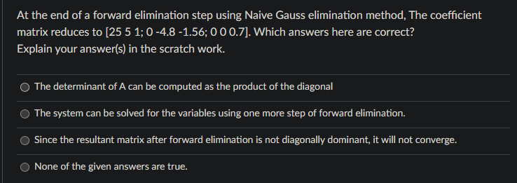 Solved At the end of a forward elimination step using Naive | Chegg.com