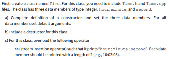 Solved First Create A Class Named Time For This Class You 