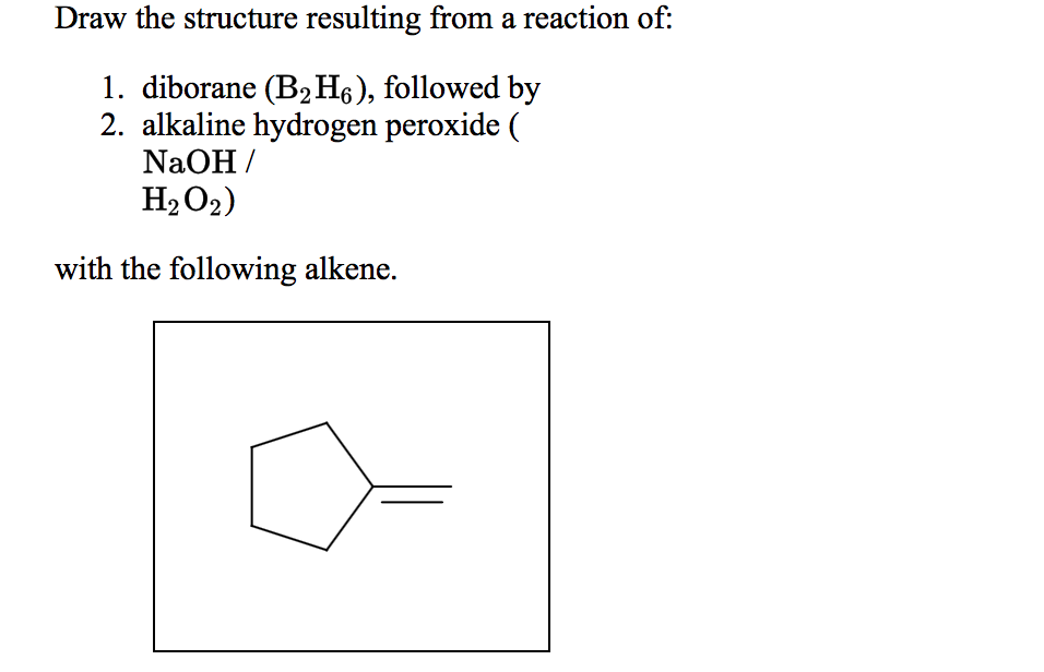 Solved Draw the structure resulting from a reaction of: 1. | Chegg.com Solved Draw the structure resulting from a reaction of: 1. | Chegg.com