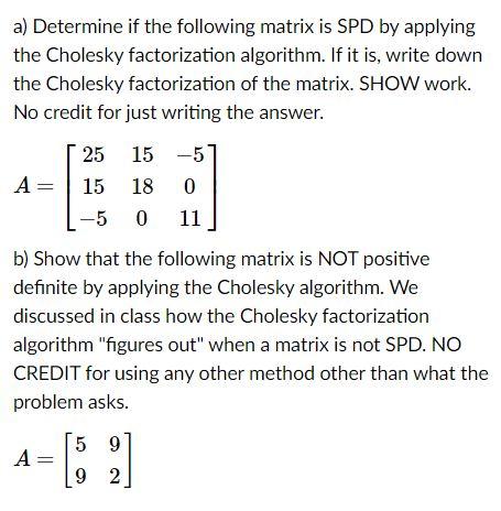 Solved a) Determine if the following matrix is SPD by | Chegg.com