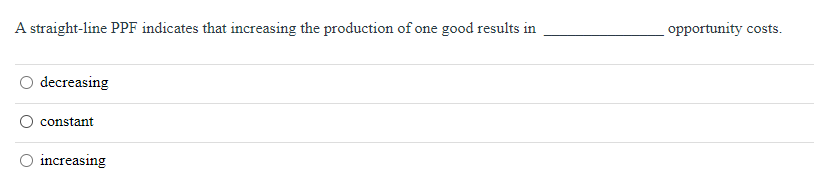 Solved A straight-line PPF indicates that increasing the | Chegg.com