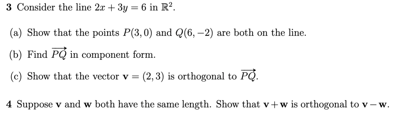 Solved 3 Consider the line 2x+3y=6 in R2. (a) Show that the | Chegg.com