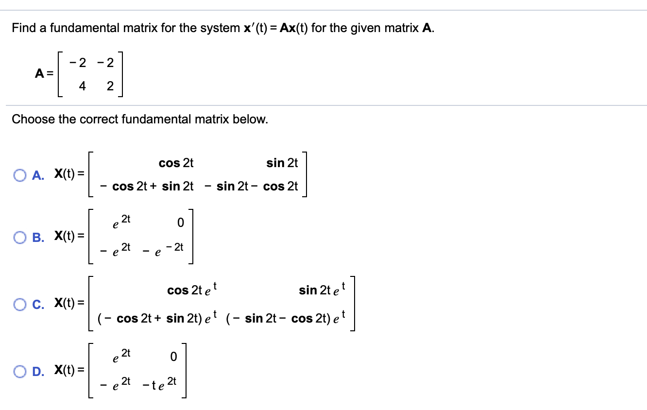 Solved Find a fundamental matrix for the system x' (t) = | Chegg.com