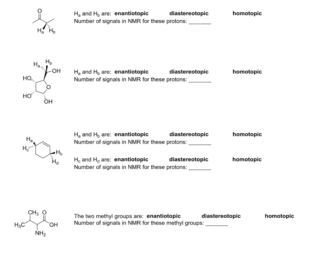 Solved homotopic Ha and H) are: enantiotopic diastereotopic | Chegg.com