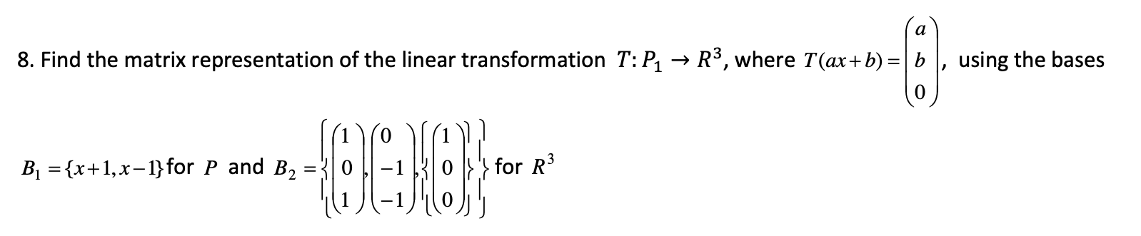 Solved a 8. Find the matrix representation of the linear | Chegg.com
