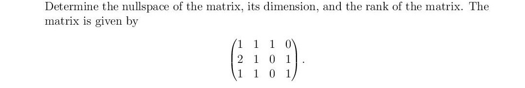 Solved Determine the nullspace of the matrix, its dimension, | Chegg.com