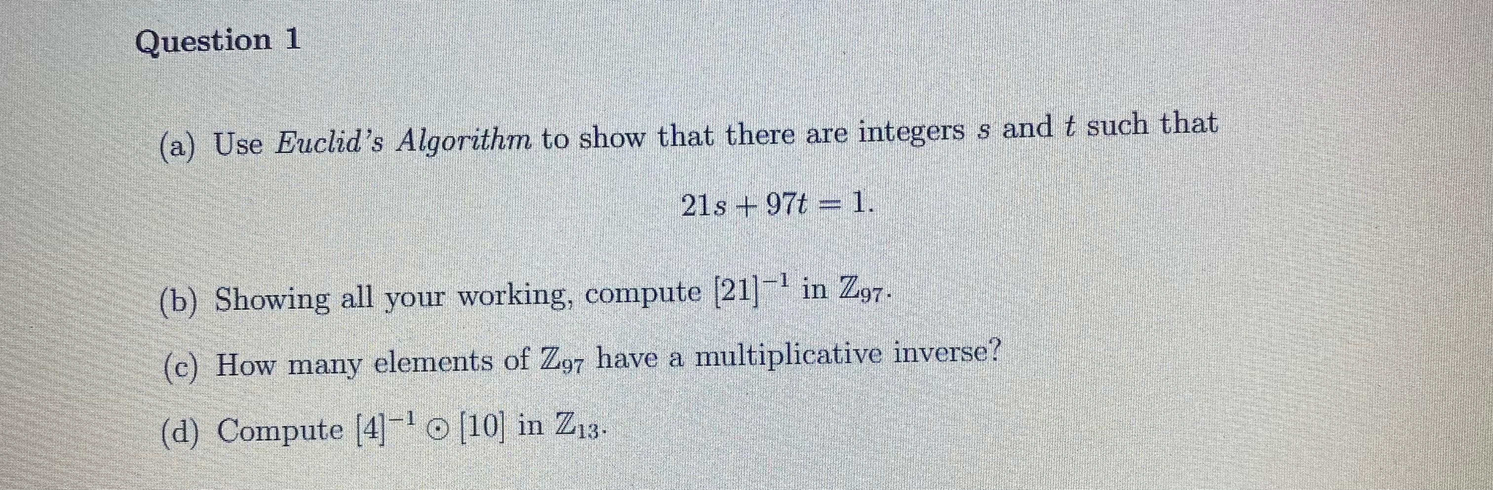 Solved Question 1 (a) Use Euclid's Algorithm to show that | Chegg.com