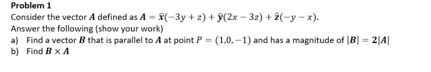 Solved Problem 1 Consider the vector A defined as A = *(-3y | Chegg.com