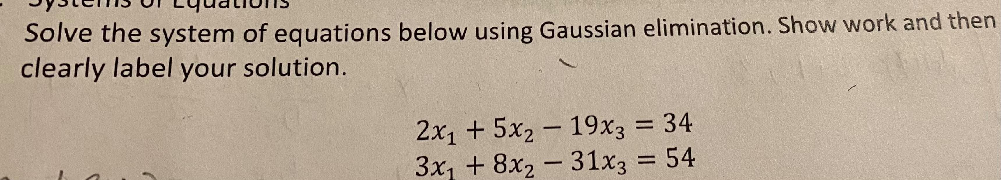 Solved Solve the system of equations below using Gaussian | Chegg.com