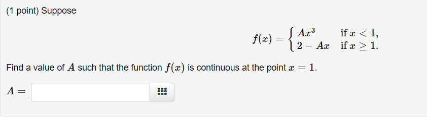 Solved (1 point) Suppose f(x)={Ax32−Ax if x