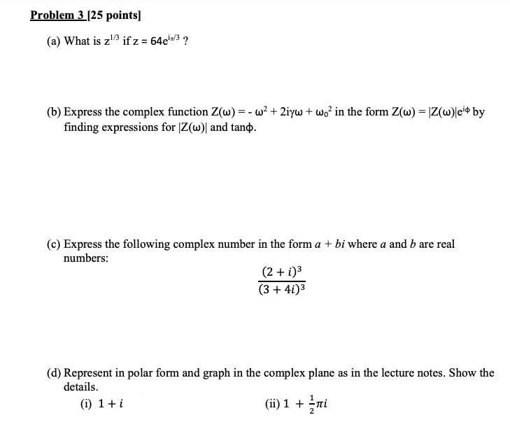 Solved Problem 3.[25 points) (a) What is zł3 if z = 64e1n3 ? | Chegg.com