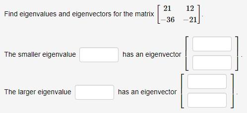 Solved Find eigenvalues and eigenvectors for the matrix | Chegg.com