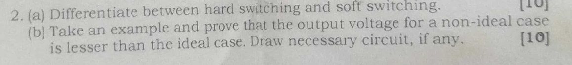 Solved 2. (a) Differentiate between hard switching and soft | Chegg.com