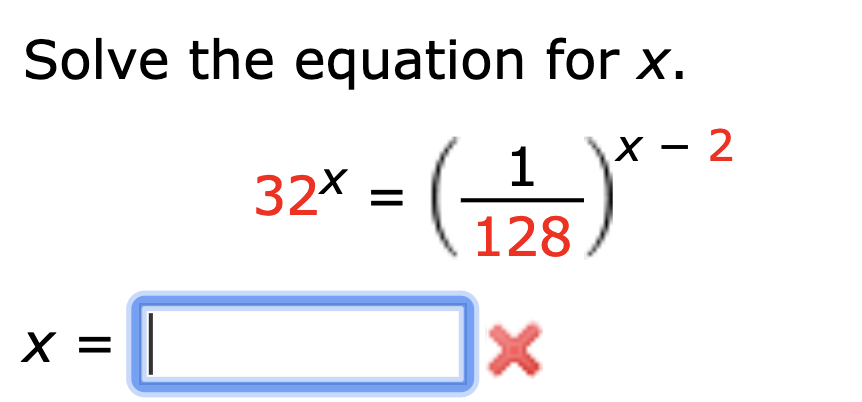 Solved Solve the equation for x. 32x = (128 | Chegg.com