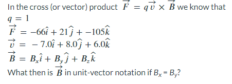 Solved In the cross (or vector) product F=qv×B we know that | Chegg.com