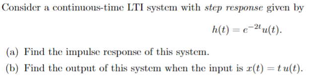 Solved Consider a continuous-time LTI system with step | Chegg.com