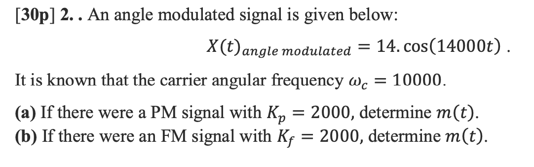Solved = [30p] 2. . An angle modulated signal is given | Chegg.com