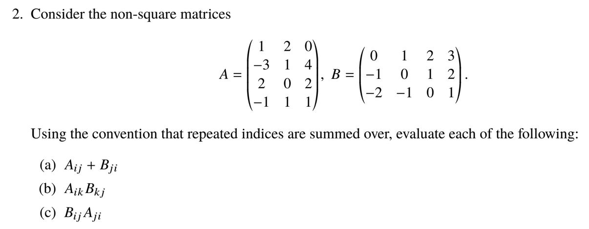Solved 2. Consider the non-square matrices A= 11 201 10 1 2 | Chegg.com