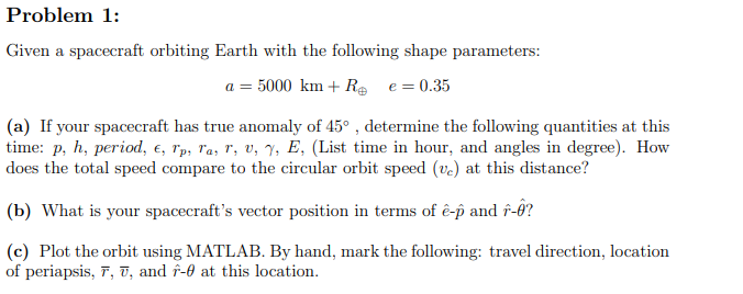 Solved Given A Spacecraft Orbiting Earth With The Following