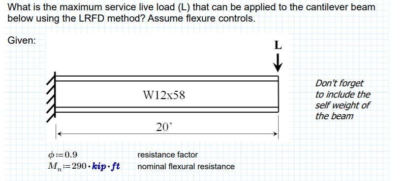 Solved What is the maximum service live load (L) that can be | Chegg.com