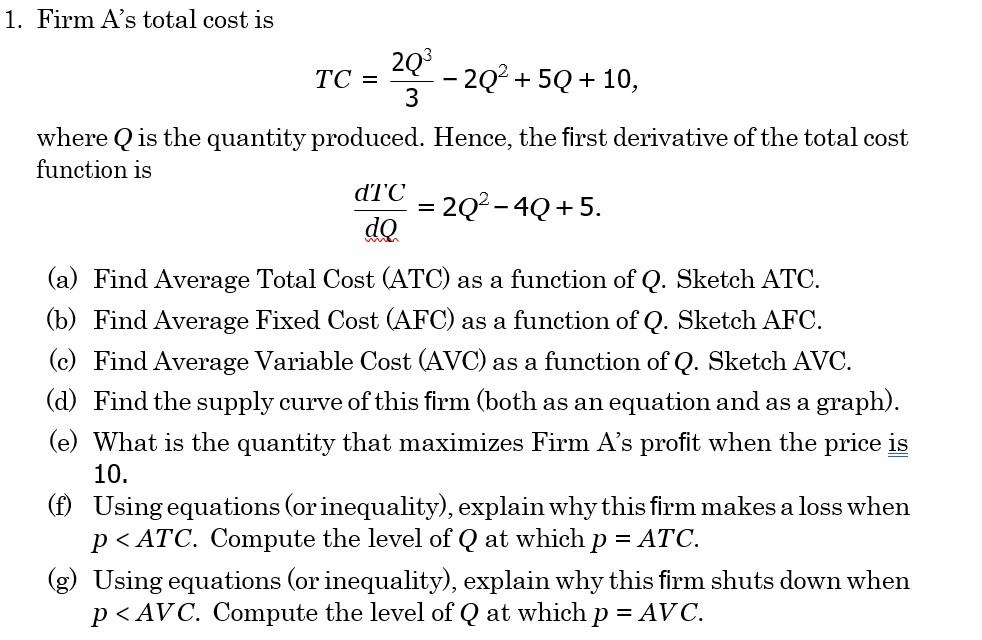 Solved 1. Firm A's total cost is TC = 20³ - 2Q² +5Q + 10, 3 | Chegg.com