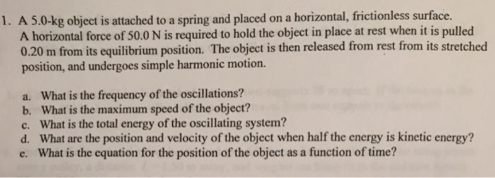 Solved A 5.0-kg object is attached to a spring and placed on | Chegg.com