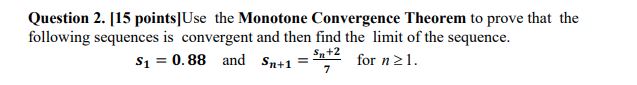 Solved Question 2. [15 points]Use the Monotone Convergence | Chegg.com