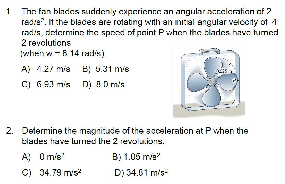 Solved 1. The fan blades suddenly experience an angular | Chegg.com Solved 1. The fan blades suddenly experience an angular | Chegg.com