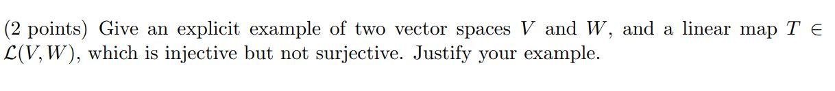 Solved (2 points) Give an explicit example of two vector | Chegg.com
