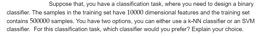 Solved Suppose that, you have a classification task, where | Chegg.com