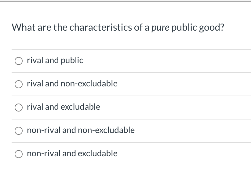 Solved What are the characteristics of a pure public good? O | Chegg.com