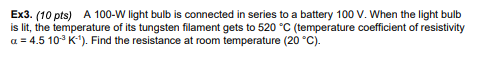 Solved Ex3. (10 pts) A 100-W light bulb is connected in | Chegg.com