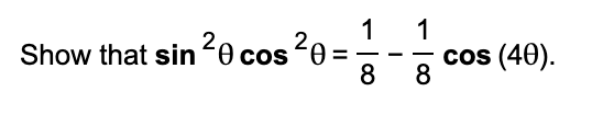 Solved Show that sin2θcos2θ=81−81cos(4θ) | Chegg.com