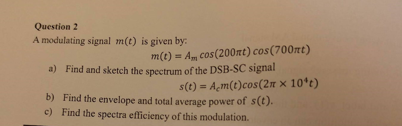 Solved Question 2 A modulating signal m(t) is given by: m(t) | Chegg.com