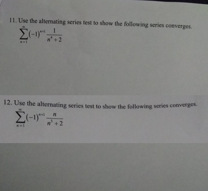 Solved 11. Use the alternating series test to show the | Chegg.com Solved 11. Use the alternating series test to show the | Chegg.com