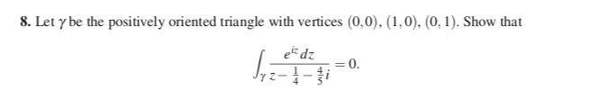 Solved 8. Let γ be the positively oriented triangle with | Chegg.com