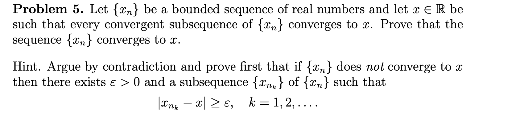 Solved Problem 5. Let {{n} be a bounded sequence of real | Chegg.com