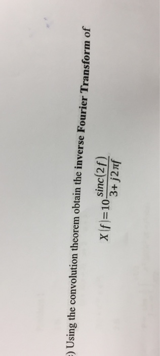 Solved Using The Convolution Theorem Obtain The Inverse