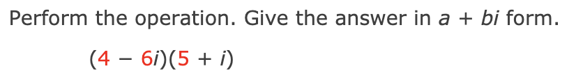 Solved Perform the operation. Give the answer in a + bi | Chegg.com