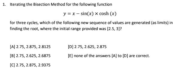 Solved 1. Iterating the Bisection Method for the following | Chegg.com