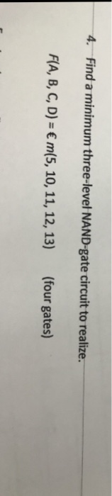Solved 4. Find a minimum three-level NAND-gate circuit to | Chegg.com
