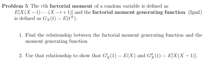 Solved Problem 5 The rth factorial moment of a random | Chegg.com