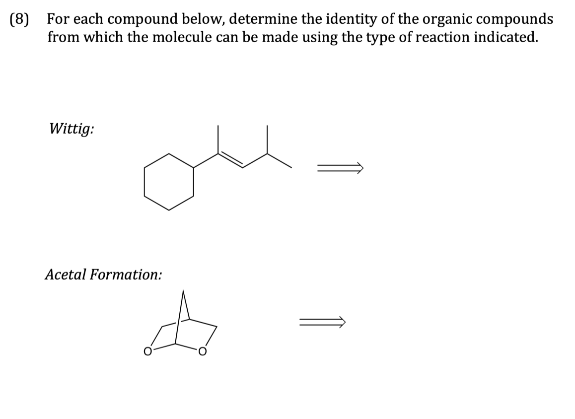 Solved (8) For each compound below, determine the identity | Chegg.com